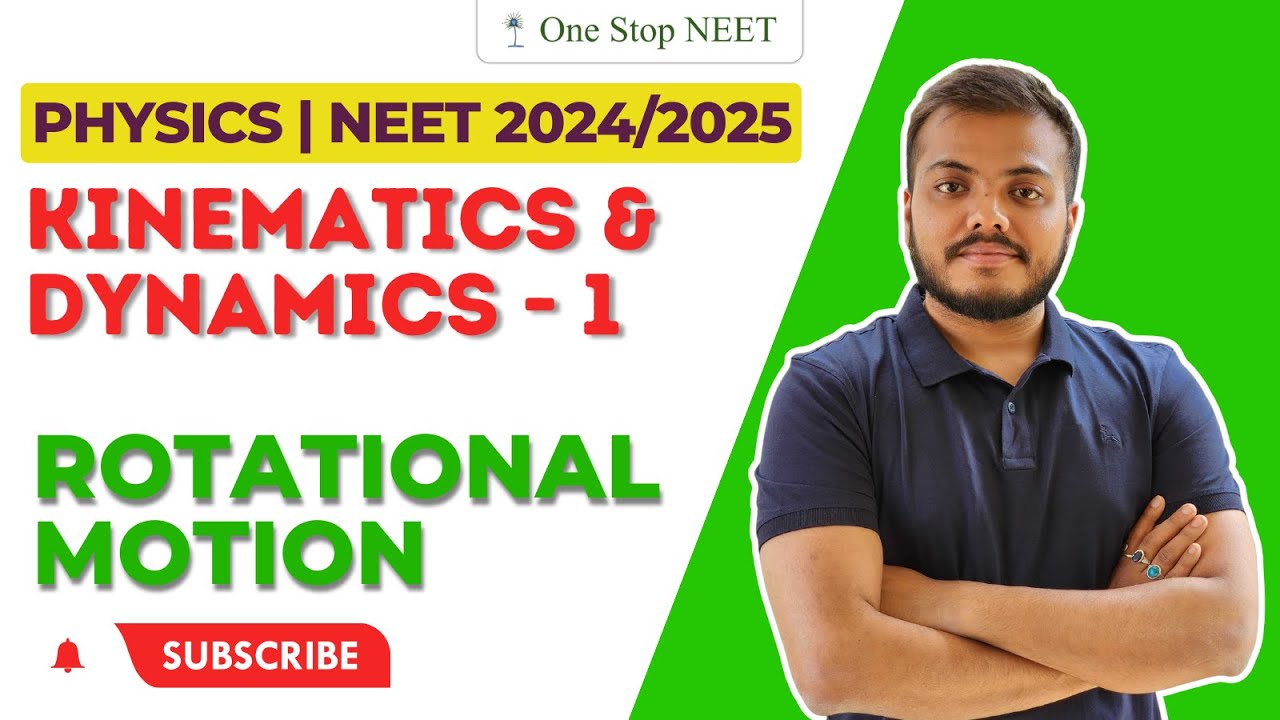 Kinematics & Dynamics - 1 | Rotational Motion | NEET 2024 | NEET 2025 ...