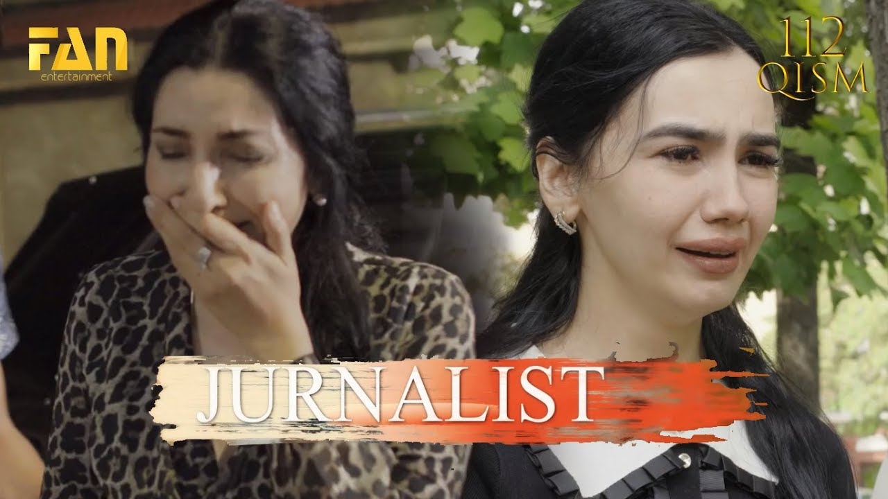 Журналист Сериали 112 - қисм / Jurnalist Seriali 112- qism - YouTube