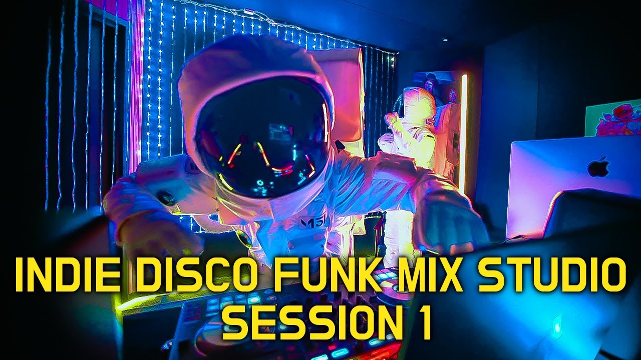 INDIE DISCO FUNK MIX STUDIO l Session 1 - YouTube