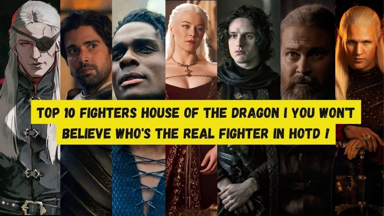 Top 10 Fighters House of the Dragon I You Won't Believe Who's the REAL ...