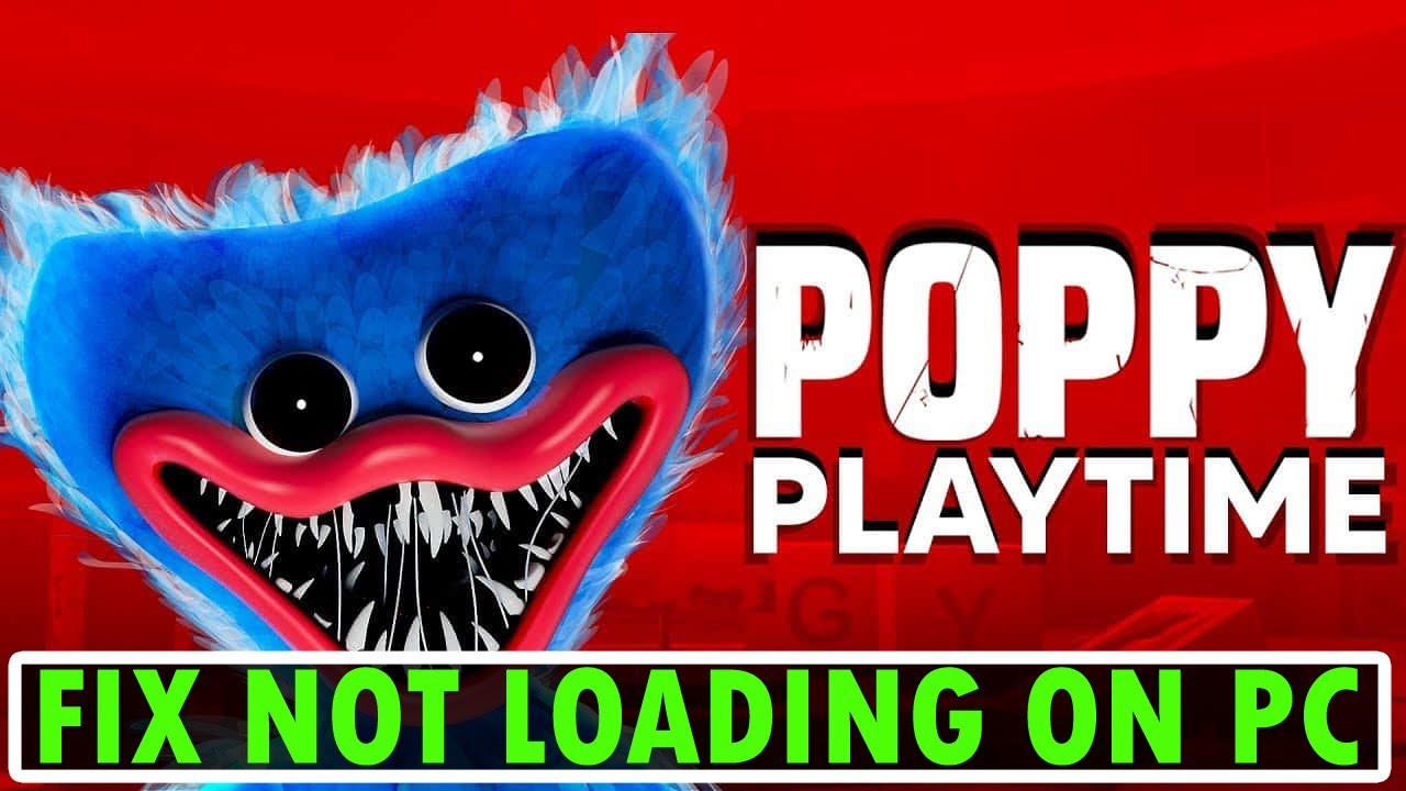 Fix Poppy Playtime Not Loading/Stuck on Loading Screen On PC - YouTube