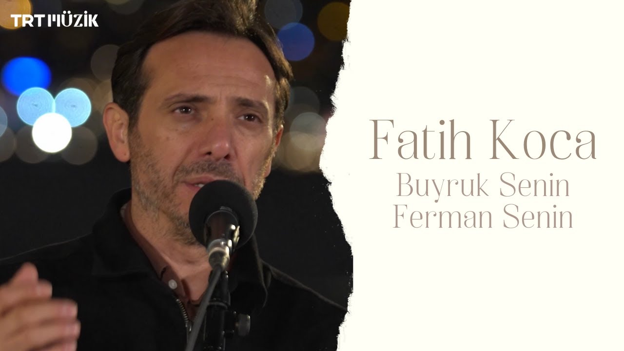BUYRUK SENİN FERMAN SENİN / FATİH KOCA (HD) @trtmuzik - YouTube