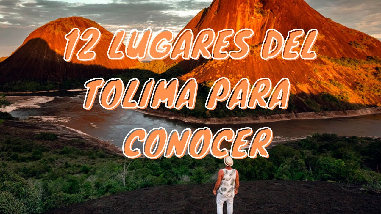 12 Lugares Para Visitar en el TOLIMA - YouTube