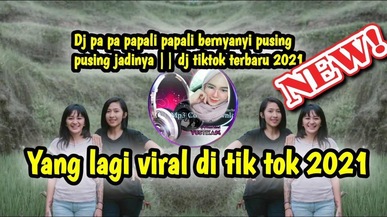 Dj pa pa papali papali bernyanyi pusing pusing jadinya || dj tiktok terbaru 2021 - YouTube