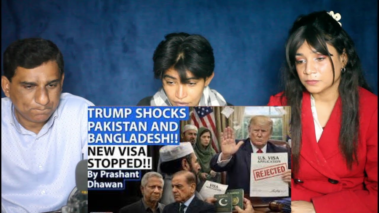 Reacts TRUMP SHOCKS PAKISTAN AND BANGLADESH! New Visa Stopped for Both ...