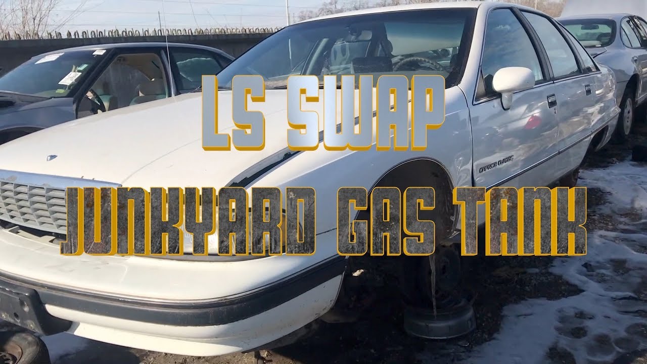 LS SWAP JUNKYARD GAS TANK - YouTube