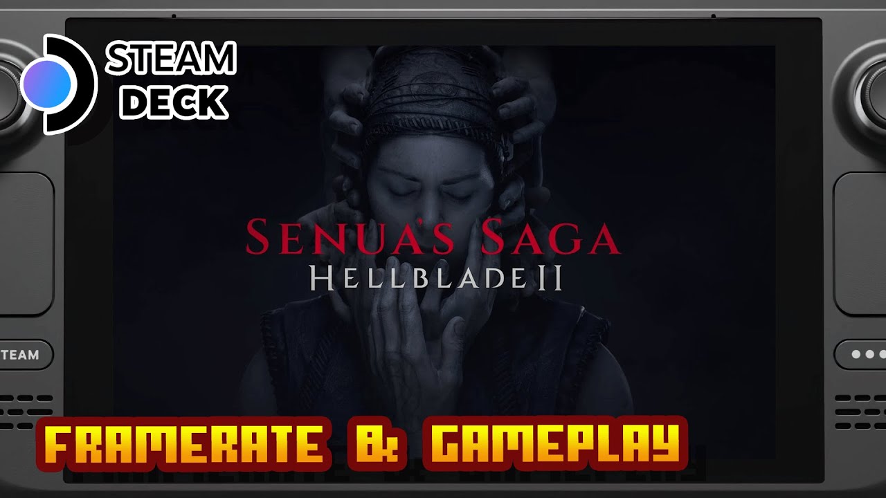 Senua's Saga: Hellblade II - (Valve Steam Deck) - Framerate & Gameplay - YouTube