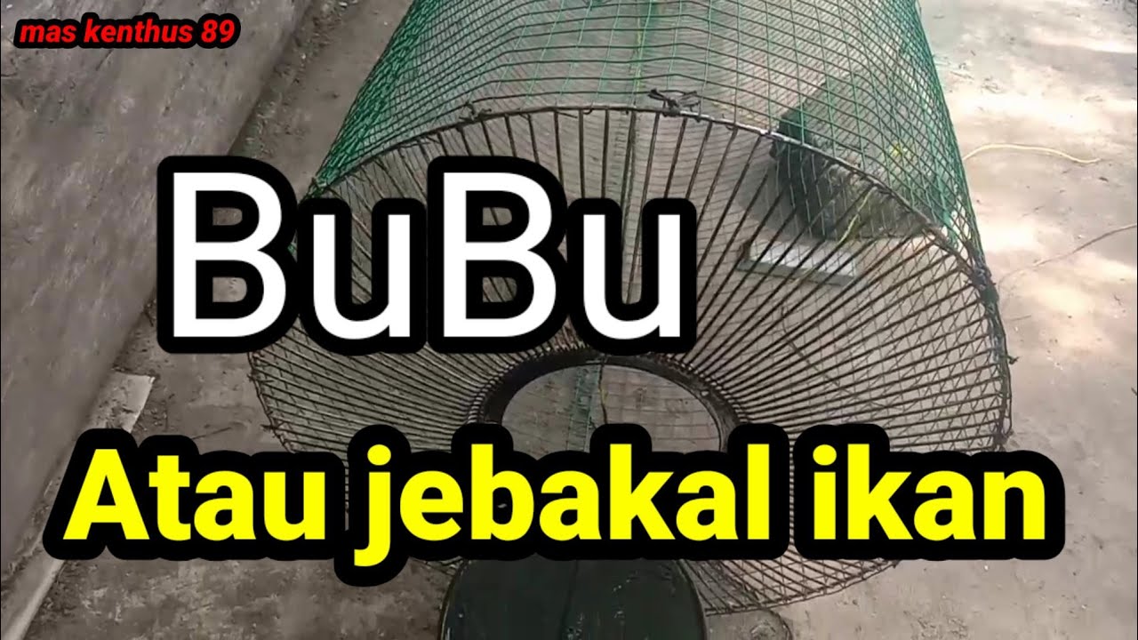 Review bubu atau jebakan ikan. - YouTube