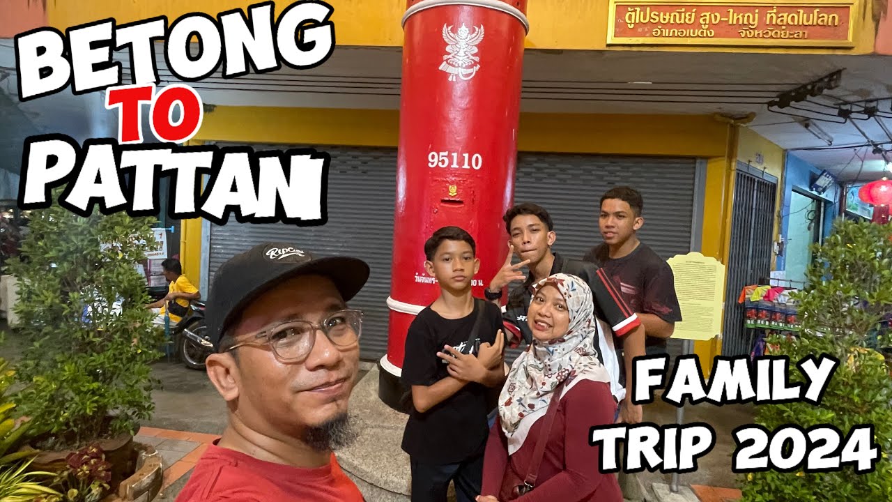 Betong to Pattani | Family Trip 2024 | Part 1 - YouTube