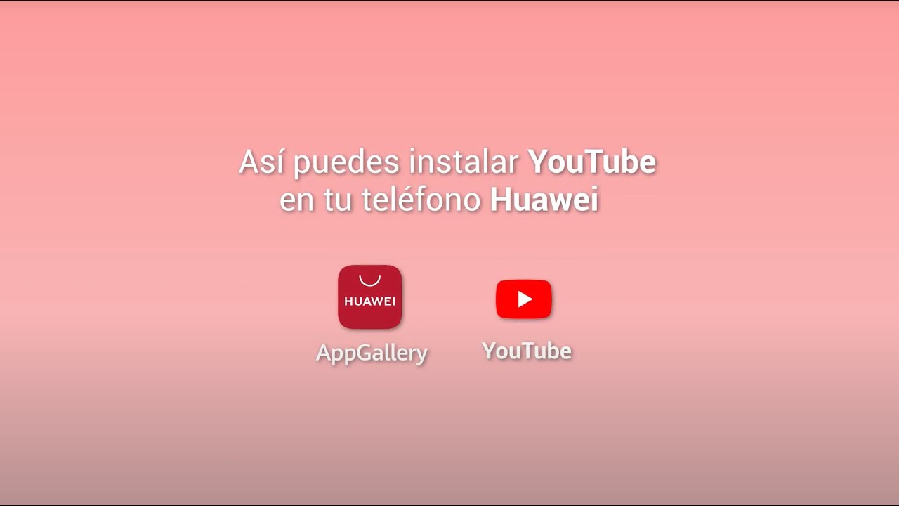 Así puedes descargar Youtube en un teléfono Huawei 👀 - YouTube