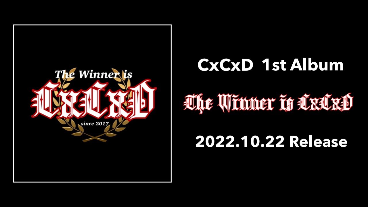 CxCxD 1st Album『The Winner is CxCxD』 2022.10.22 Relese！/ Trailer Movie ...