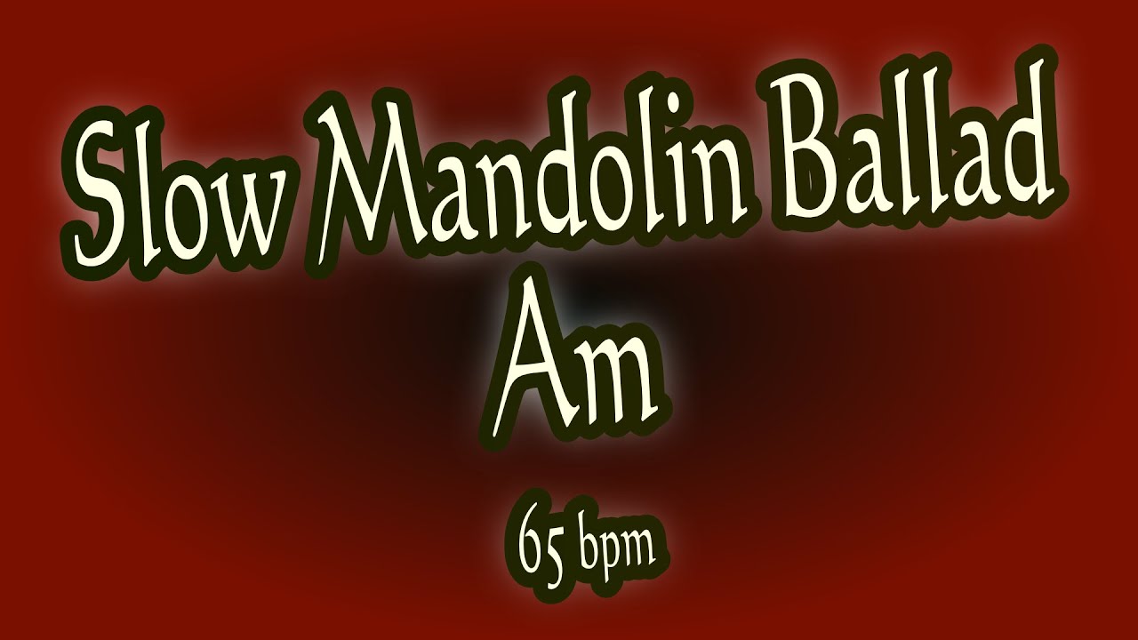 Am Mandolin Ballad - 65bpm - YouTube