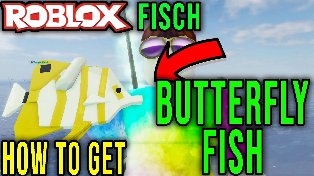 BUTTERFLYFISH - HOW TO GET [FISCH] - Roblox - YouTube