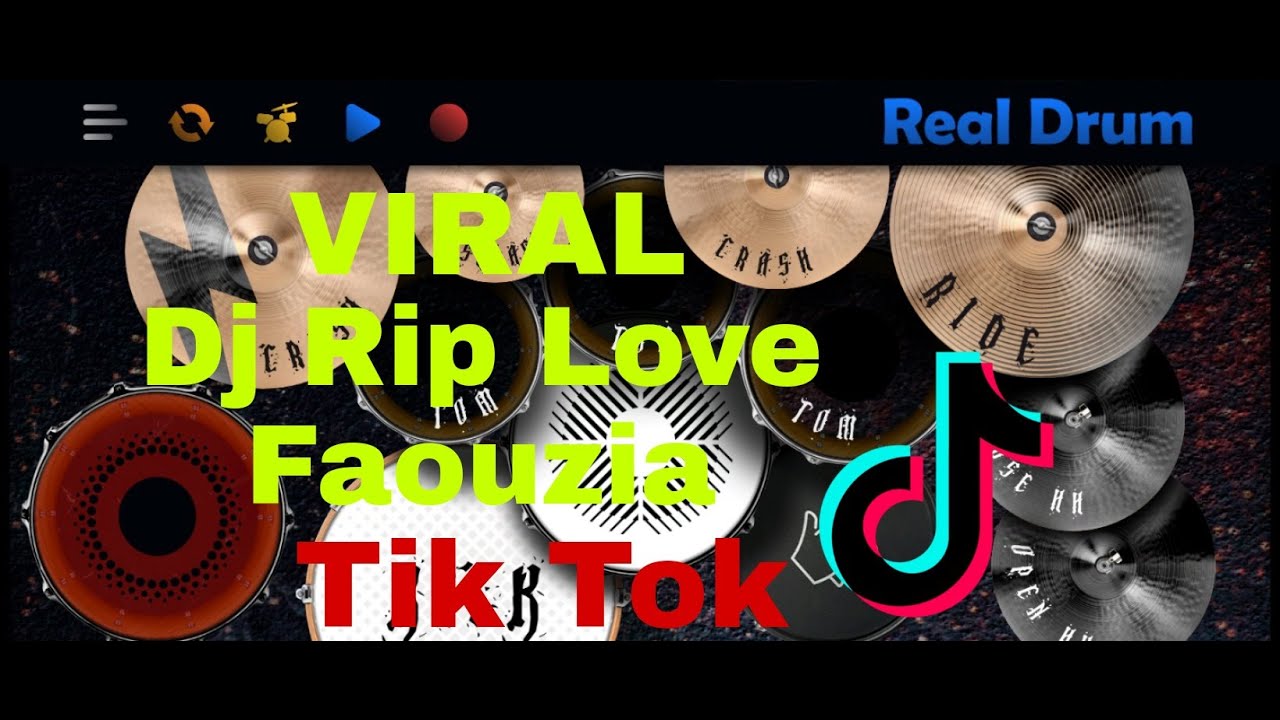 DJ RIP LOVE FAOUZIA TIK TOK VIRAL || REAL DRUM COVER - YouTube Music