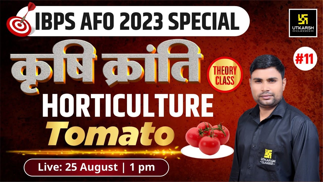 Tomato ( टमाटर ) | Theory Class | Horticulture #11 IBPS AFO 2023 ...