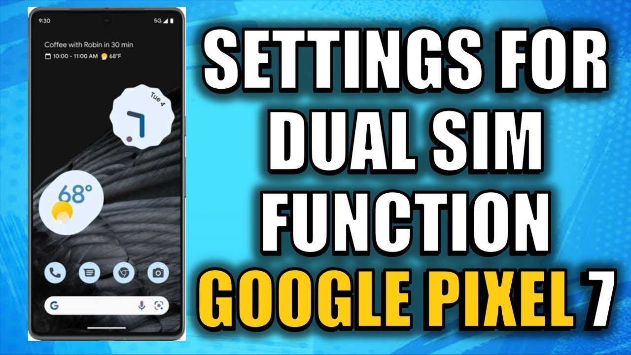 How to Select settings for dual SIM functionality on Google Pixel 7 ...