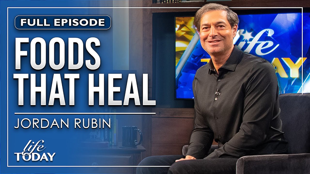 Jordan Rubin: Foods That Heal (LIFE Today) - YouTube