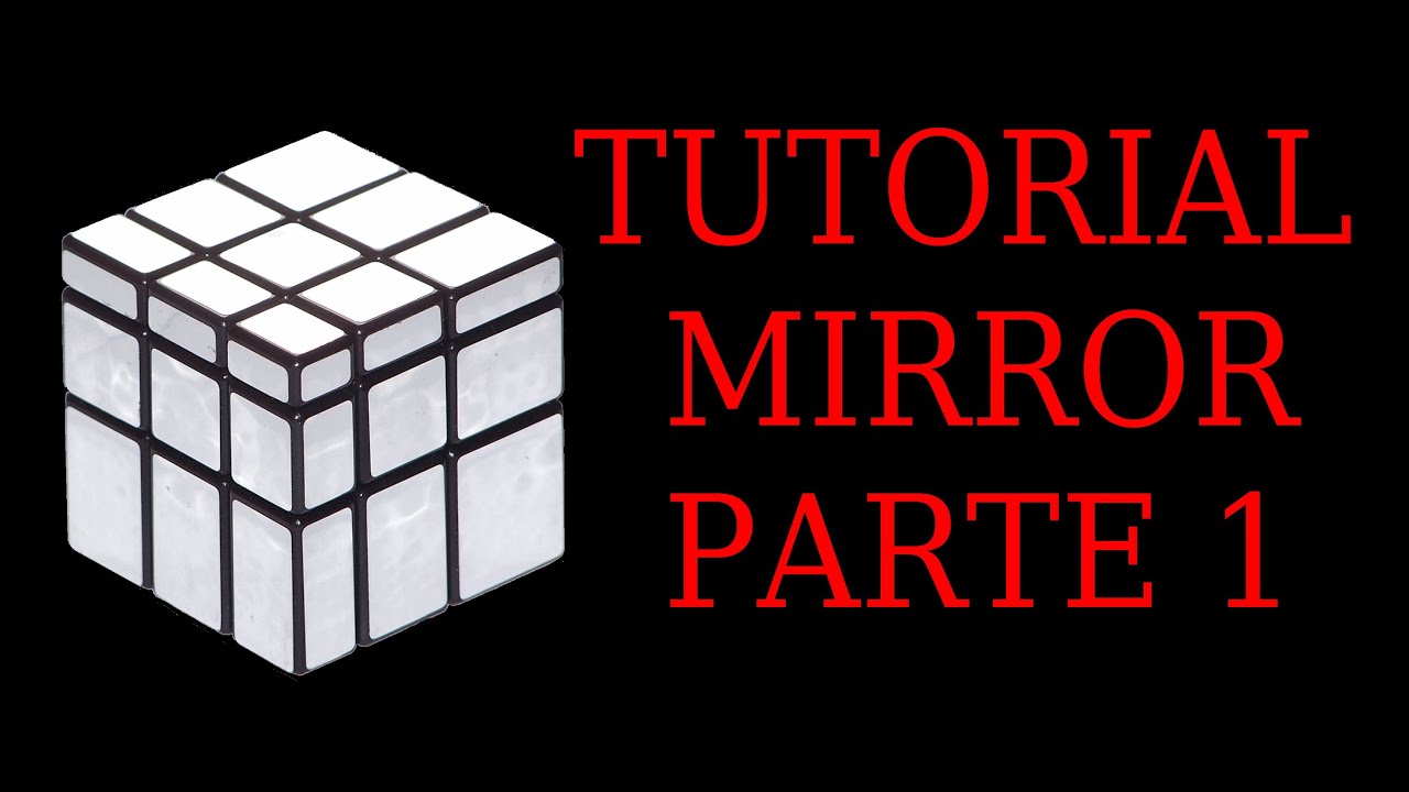 Solucion cubo de rubik mirror novatos parte 1 - YouTube