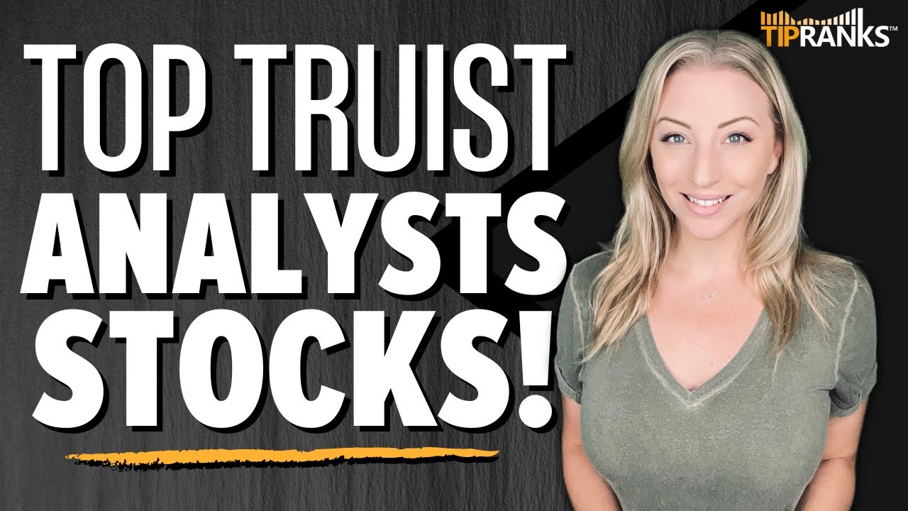 Latest BUY Ratings from Top Ranked Truist Analysts! 3 Stocks with Buy ...