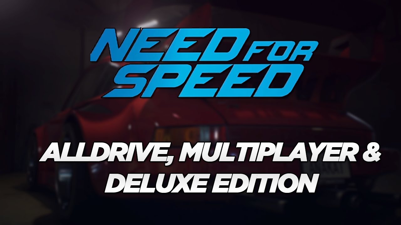Need for Speed 2015 - AllDrive, Multiplayer and Deluxe Edition - YouTube