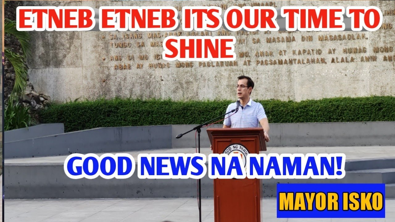 MAYOR ISKO ITS TIME TO SHINE!2020 ETNEB ETNEB MALAKING PAGBABAGO NG ...