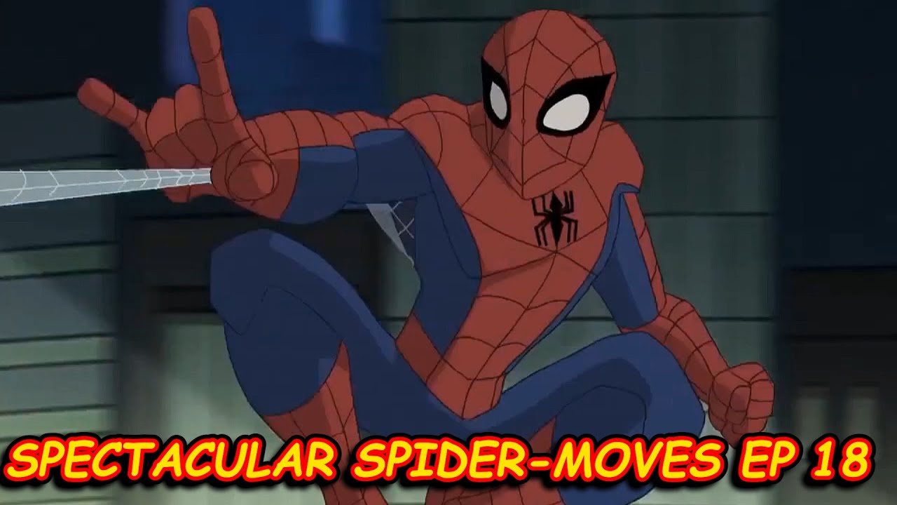 Spectacular Spider-Moves Ep 18 - YouTube