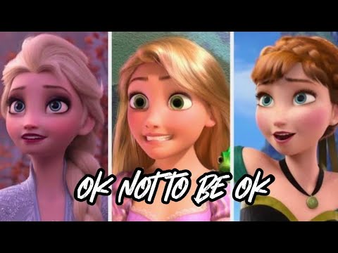 Elsa / Rapunzel / Anna - Ok Not To Be Ok ( Marshmello ) ~ [ AMV ]