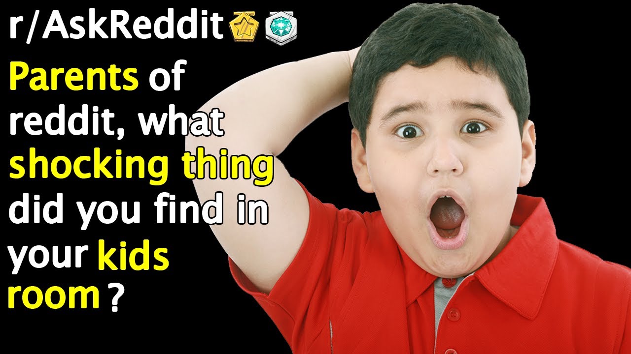 Parents of reddit, what shocking thing did you find in your kids room ...