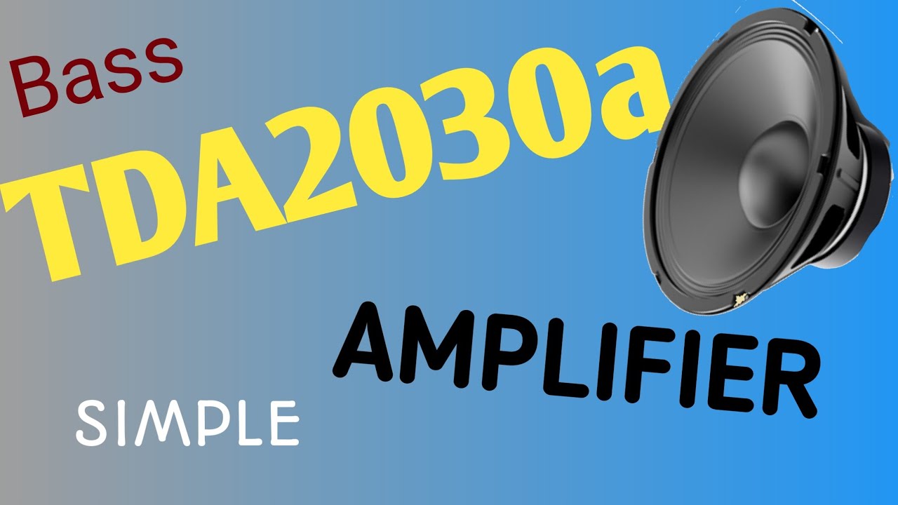 TDA2030A,TDA2040,TDA2050,How to make.Deep Bass.Powerful Amplifier,Mini ...