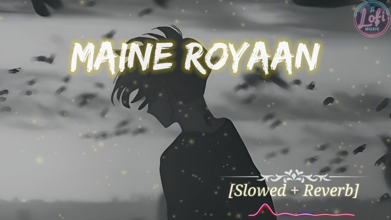 𝙼𝚊𝚒𝚗 𝚁𝚘𝚢𝚊𝚊𝚗 - 𝙻𝚘𝚏𝚒 | [𝚜𝚕𝚘𝚠𝚎𝚍+𝚛𝚎𝚟𝚎𝚛𝚋] | 𝚃𝚊𝚗𝚟𝚎𝚎𝚛 𝙴𝚟𝚊𝚗 | 𝙻𝚘-𝙵𝚒 𝙼𝚞𝚜𝚒𝚌 - YouTube