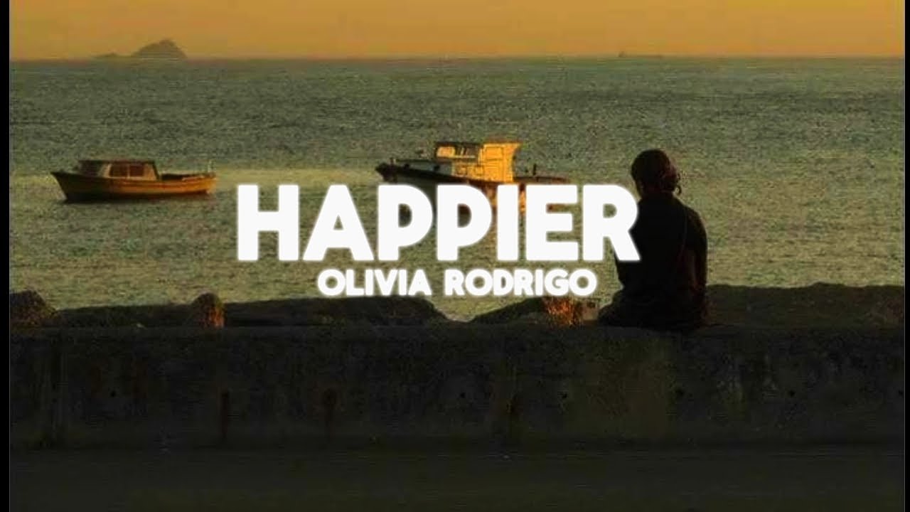 Olivia Rodrigo - Happier (lyrics) #lyrics #music - YouTube