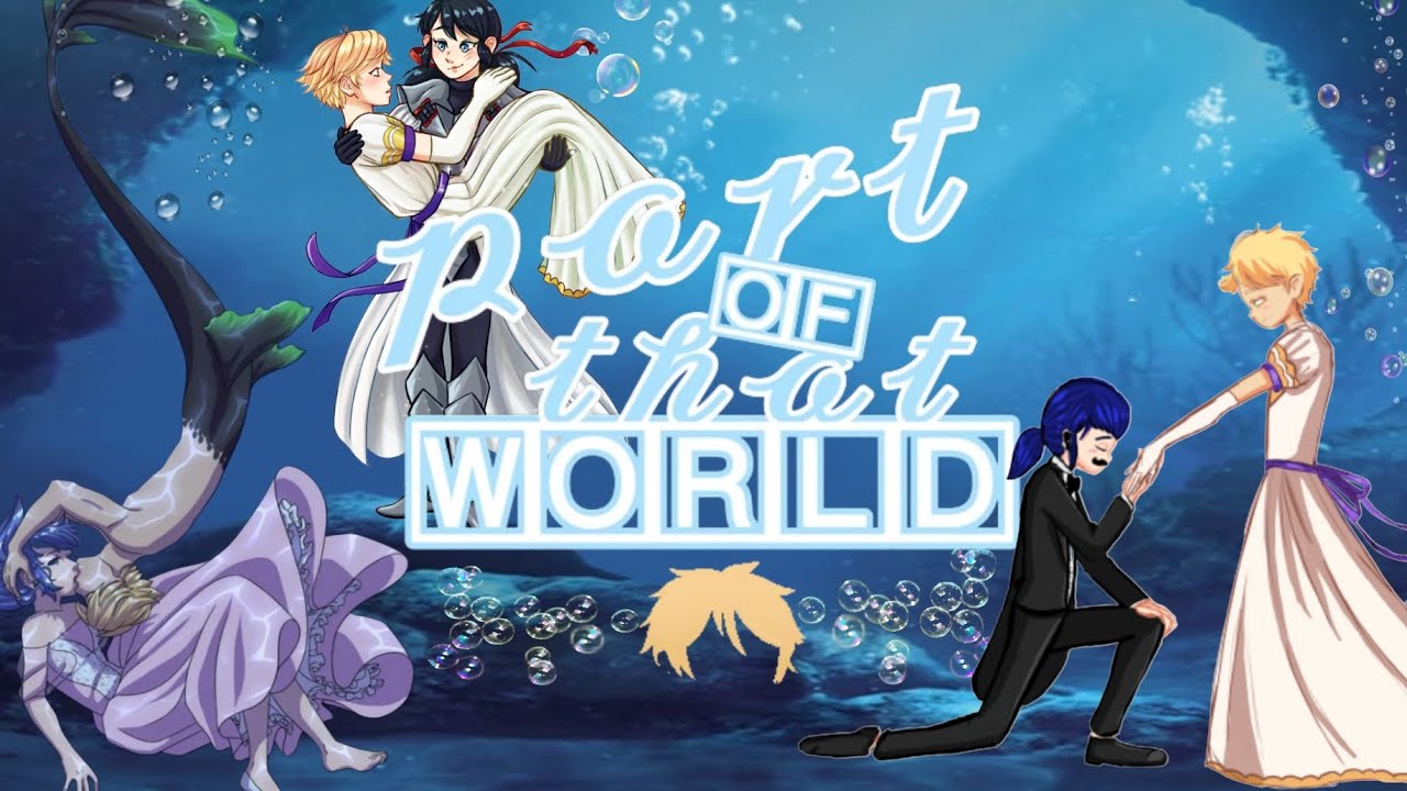 Part of your world (Disney Princess)- Adrien Agreste AMV Miraculous ...