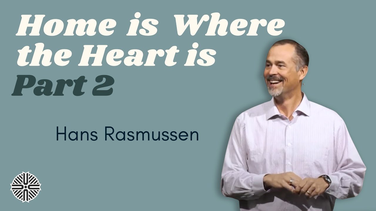 HOME IS WHERE THE HEART IS | Part 2 (Hans Rasmussen) - YouTube