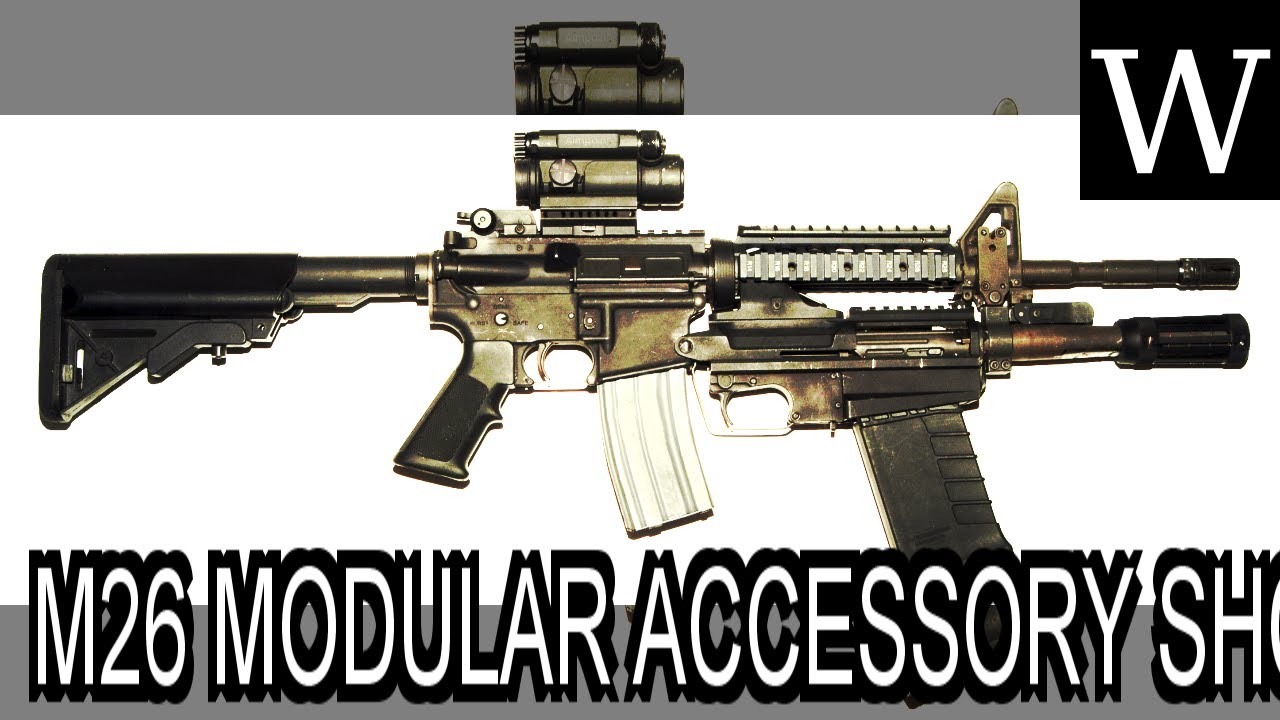 M26 MODULAR ACCESSORY SHOTGUN SYSTEM - WikiVidi Documentary - YouTube