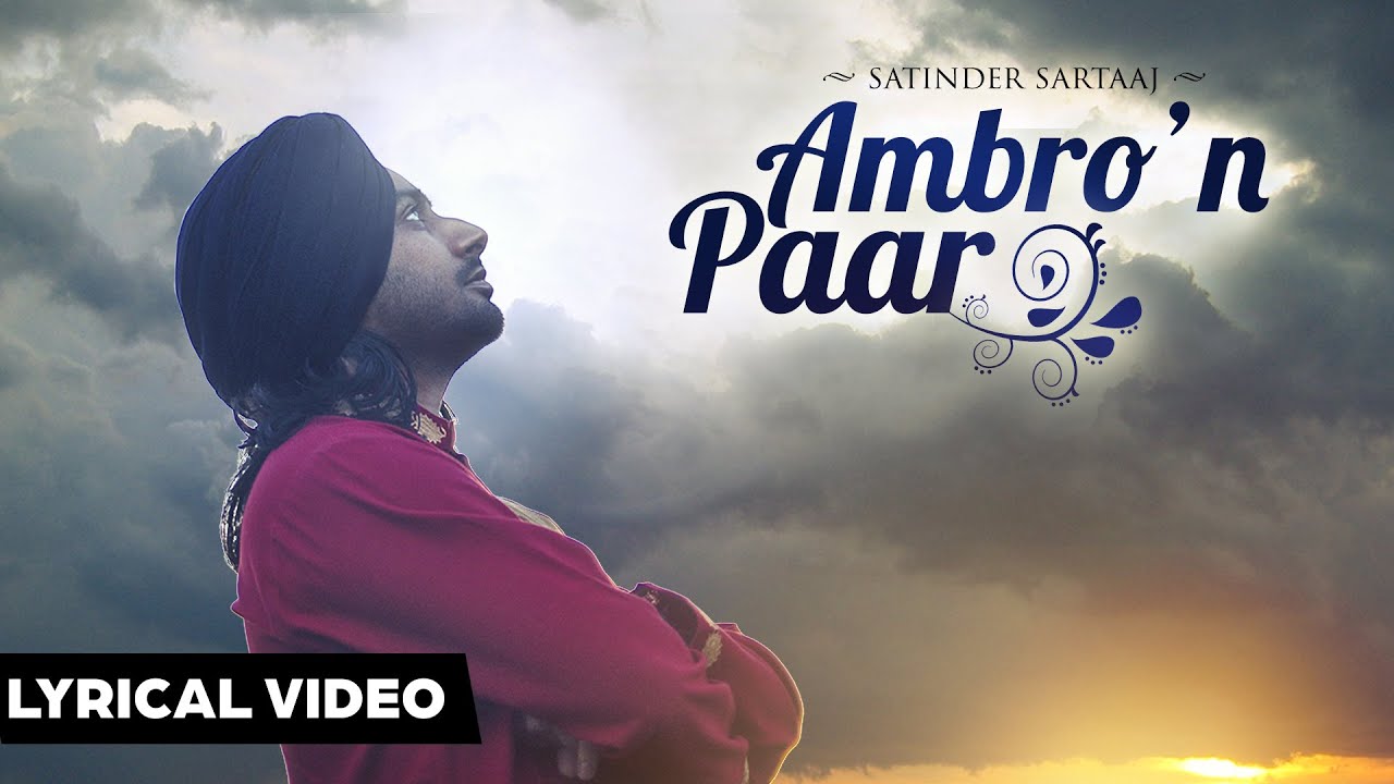 AMBRO’N PAAR | Satinder Sartaaj | Lyrical Video - YouTube