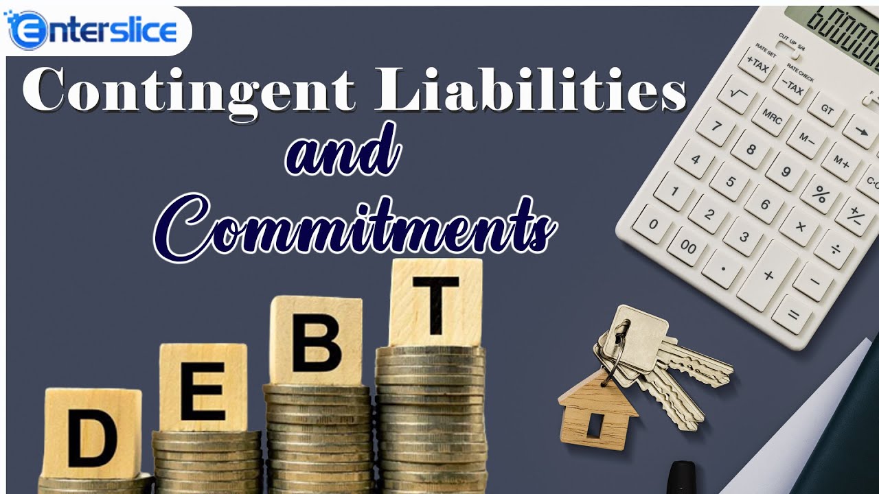 Contingent Liabilities and Commitments | Financial Statements of ...