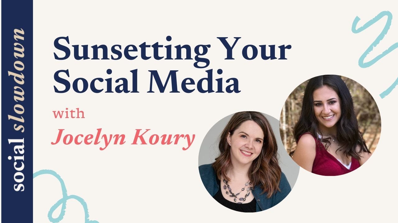 Sunsetting Your Social Media with Jocelyn Koury | Decreasing Our Dependence on Social Media in ...