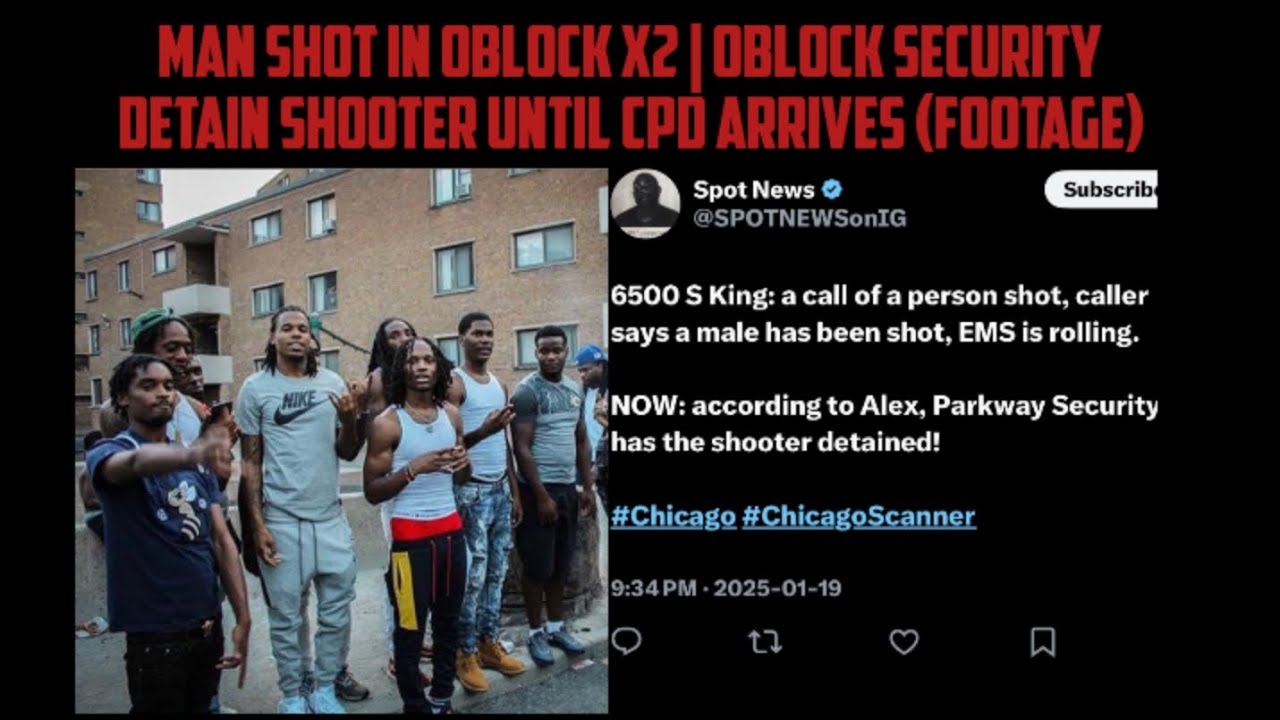 Man Shot In OBlock X2 | Oblock Security Detain Shooter Until CPD ...