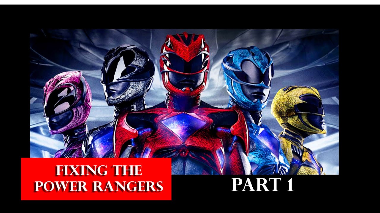 How to fix the Power Rangers Movies Part 1: Why Power Rangers (2017 ...