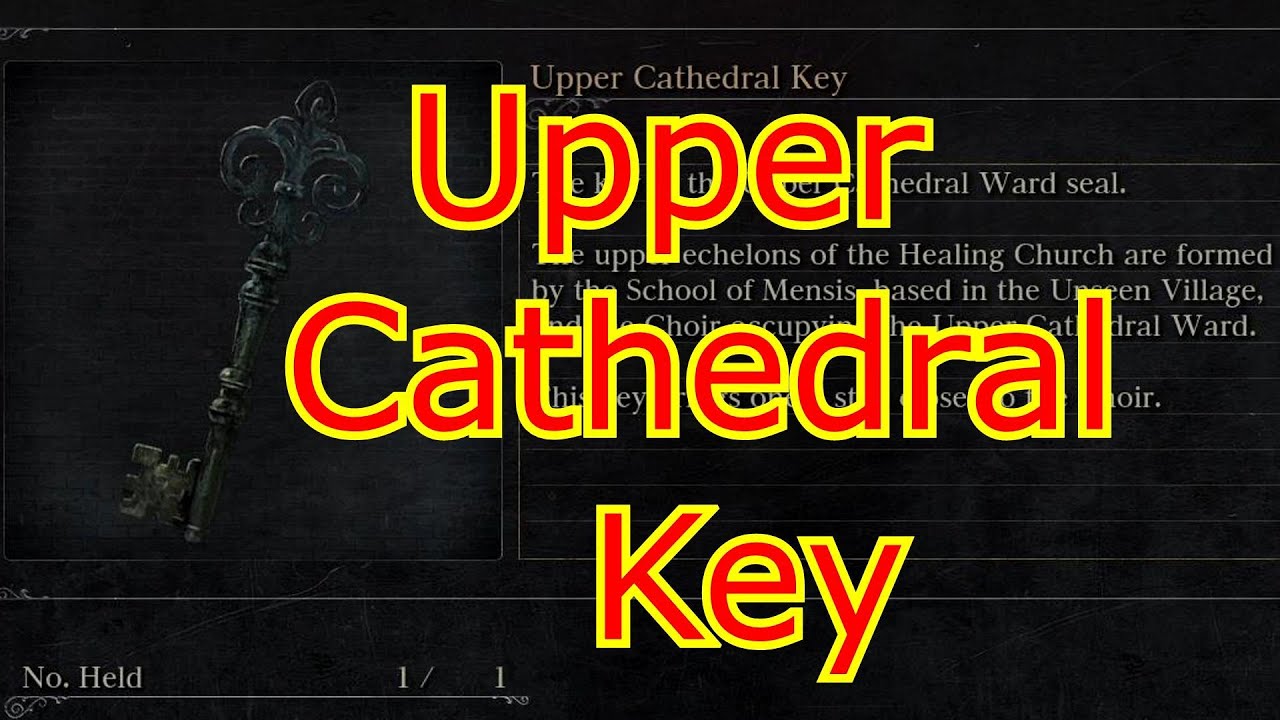Upper Cathedral Key | Bloodborne How To Get Location Where To Use It ...