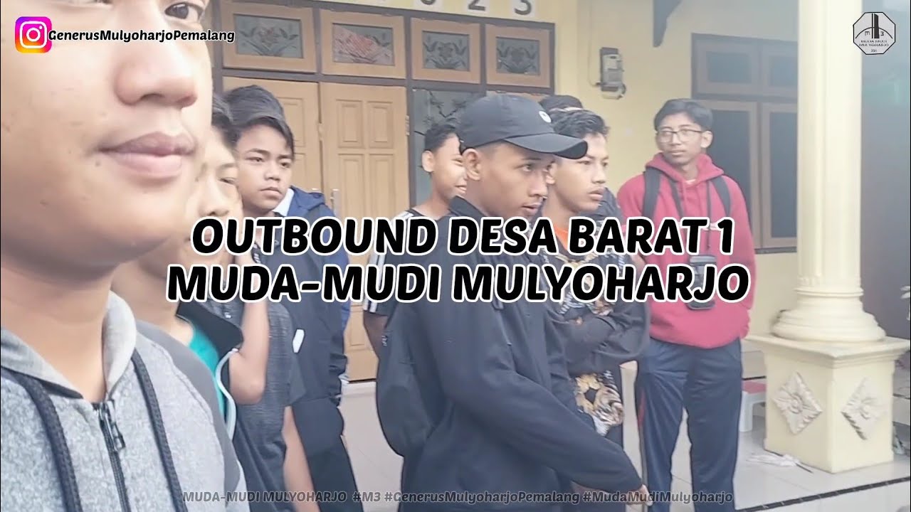 OUTBOUND DESA BARAT PEMALANG - MUDA-MUDI MULYOHARJO | Generus Mulyoharjo Pemalang - YouTube