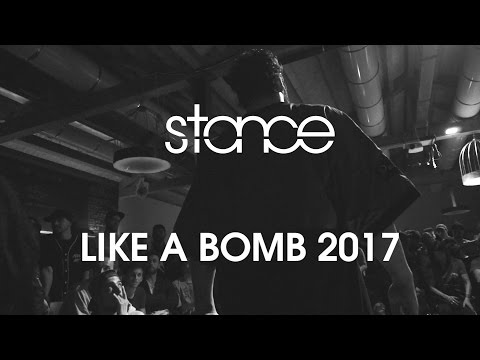 Like a Bomb 2017 // .stance