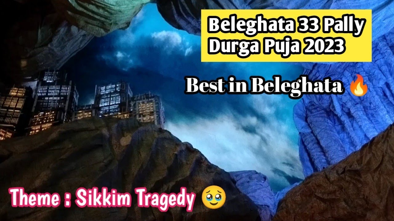 Beliaghata 33 pally durga puja 2023 | Sikkim tragedy theme #durgapuja # ...
