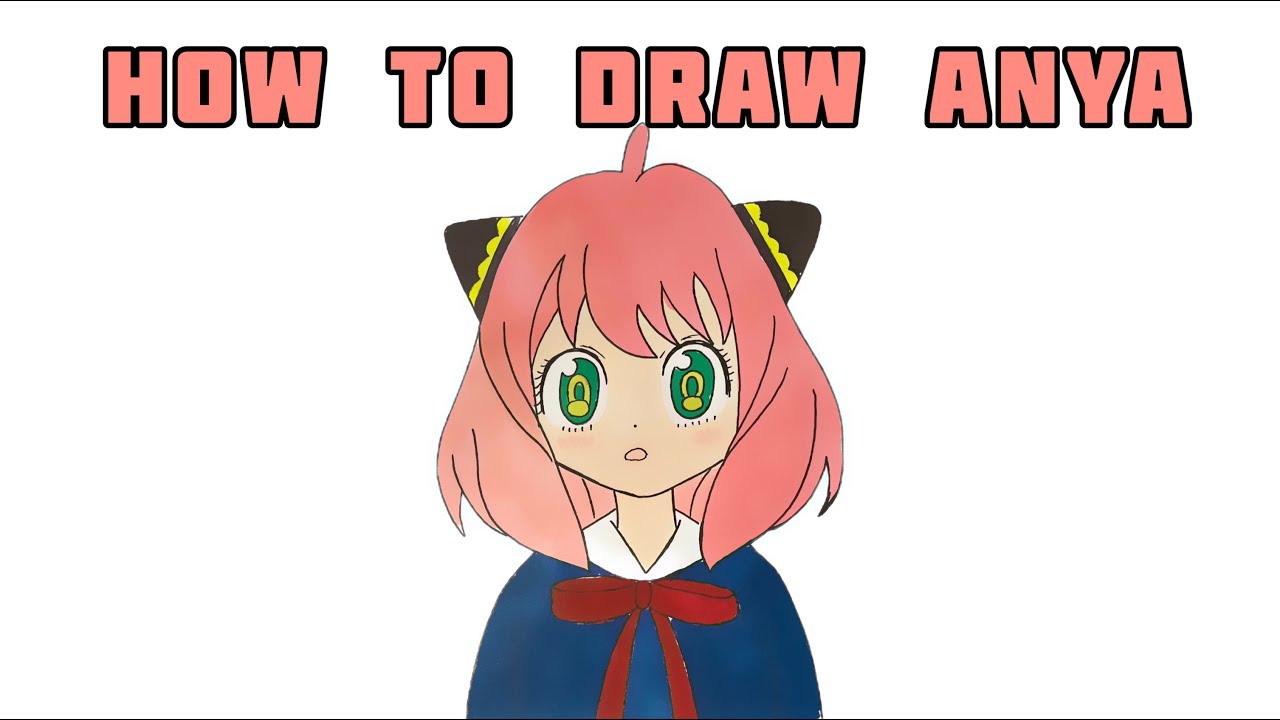How to Draw Cheerful and Extremely Cute Anya Forger from Spy x Family ...