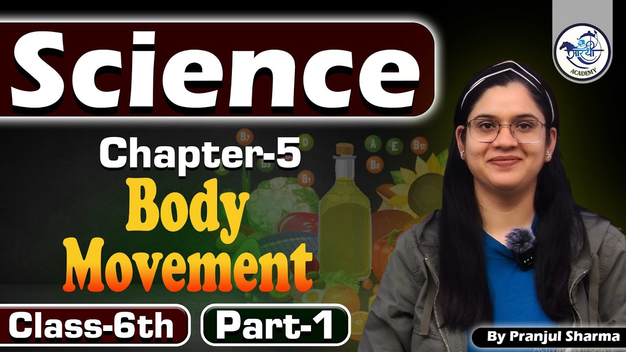 Science | Class-6th | Chapter-5| Body Movements | Part-1 | By Pranjul ...