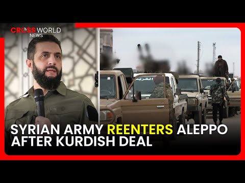 Syrian Army Returns to Aleppo as President Ahmed al-Sharaa Shifts Kurdish Policy