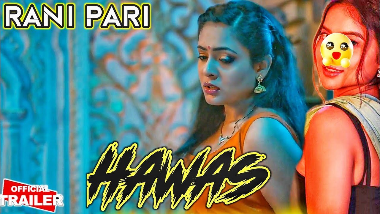 HAWAS 😱 एक चाहत | Rani Pari 🥵| Hunters Original | Best Web Series # ...