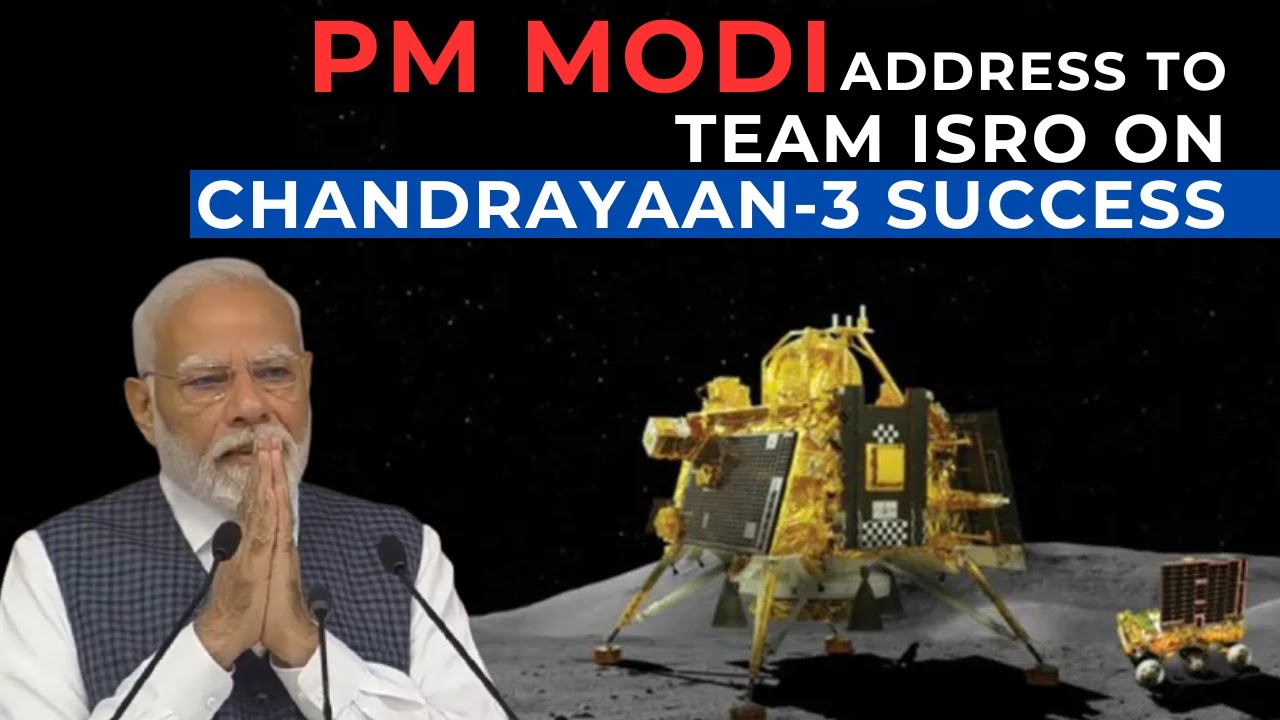 From National Space Day To Shivshakti: PM Modi's Full Address To Team ...
