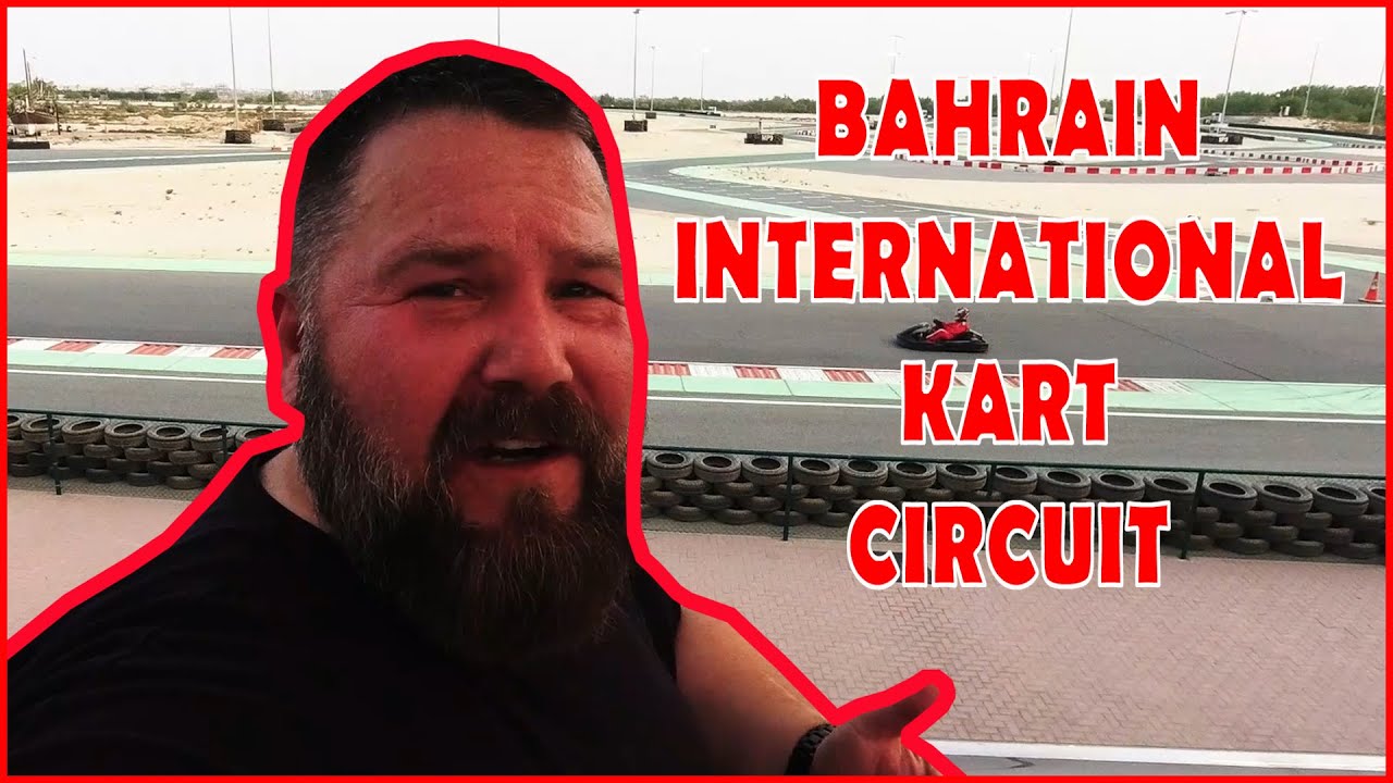 Racing at the Bahrain International Kart Circuit | Bahrain Kart Track ...