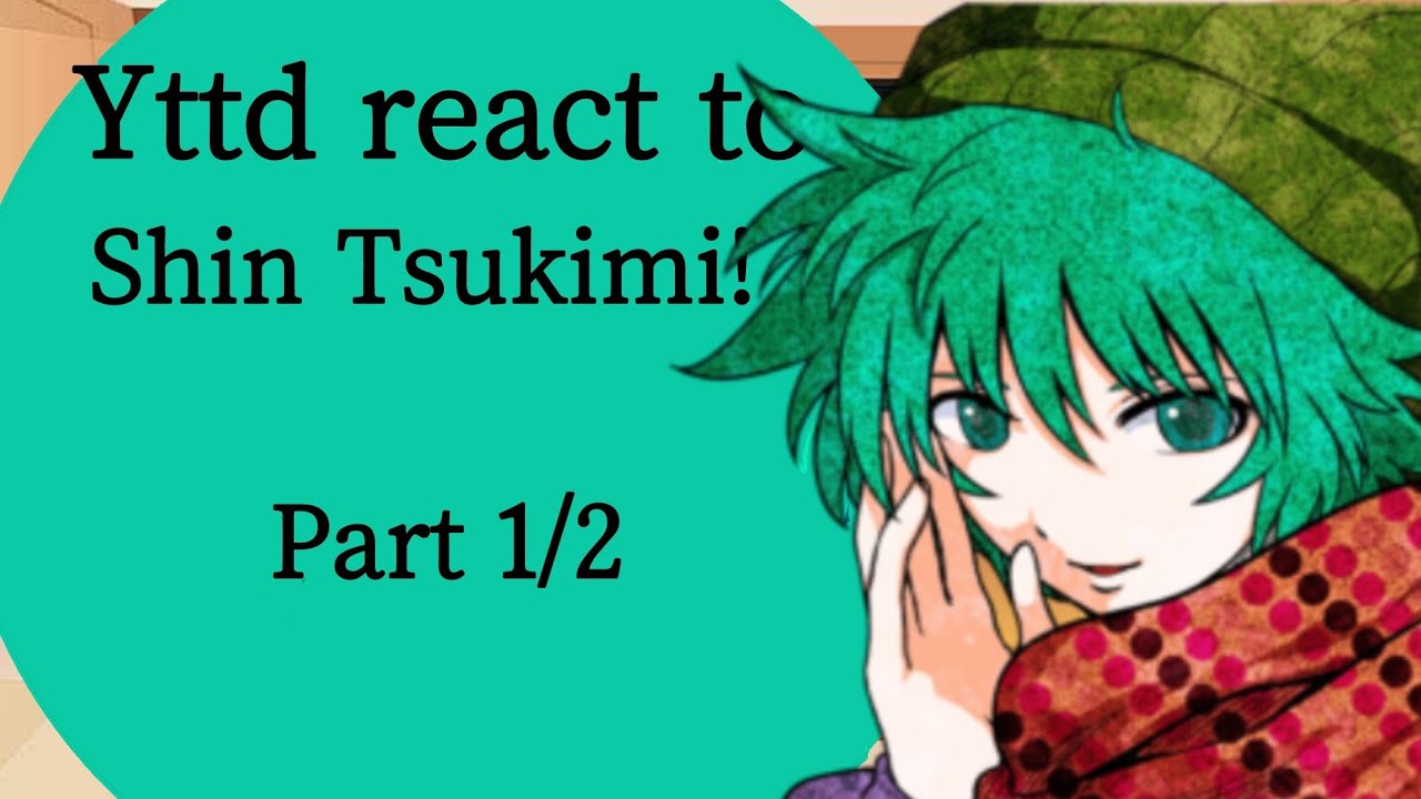 Yttd reacts to Shin Tsukimi / Sou Hiyori | Part 1/2 | Your Turn to Die ...